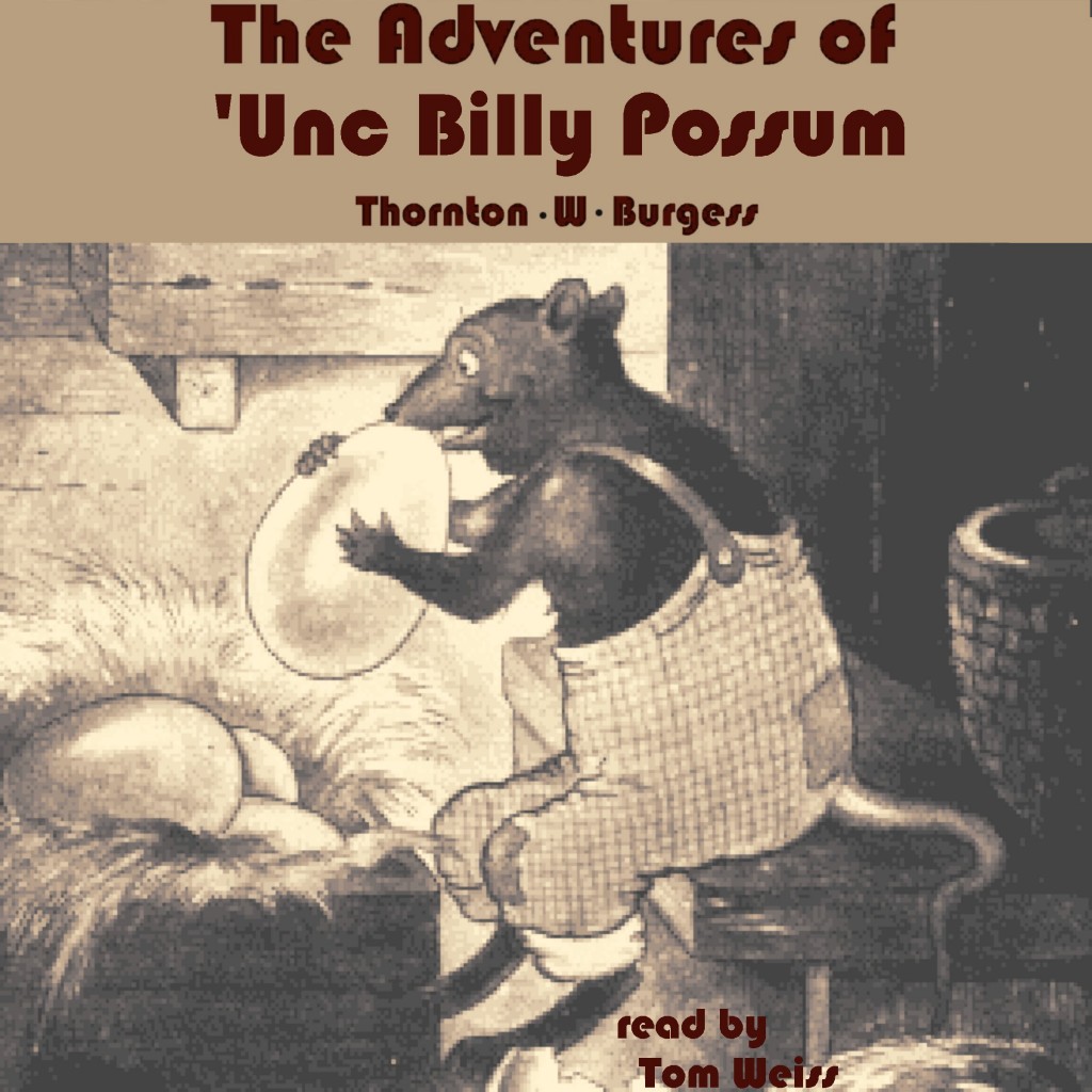 The Adventures of 'Unc Billy Possum by Thornton W. Burgess