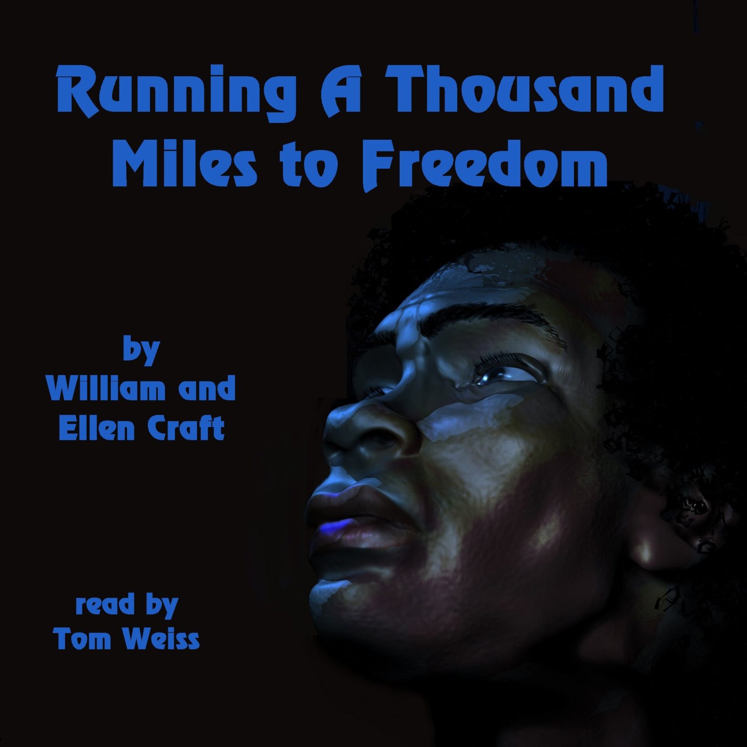 Running A Thousand Miles For Freedom by William and Ellen Craft