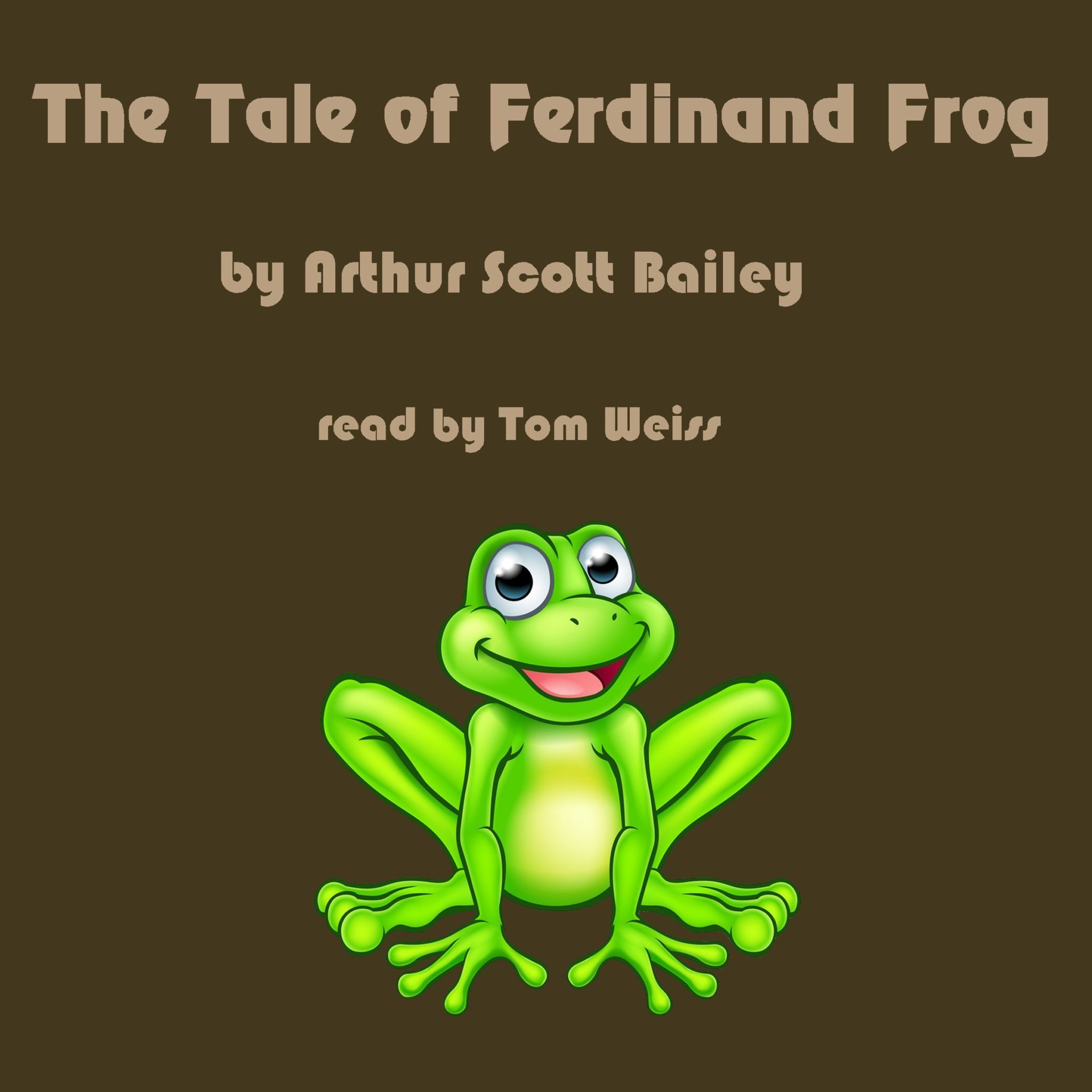 The Tale of Ferdinand Frog by Arthur Scott Bailey